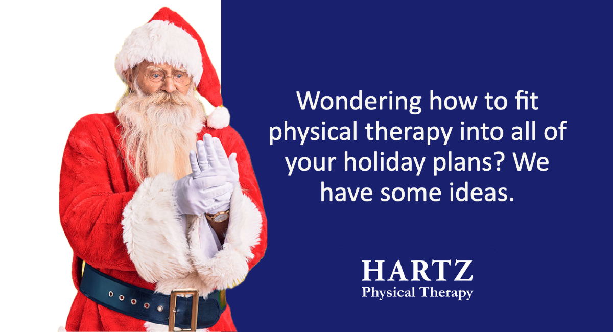 A Physical Therapy Holiday Survival Guide – HARTZ Physical Therapy